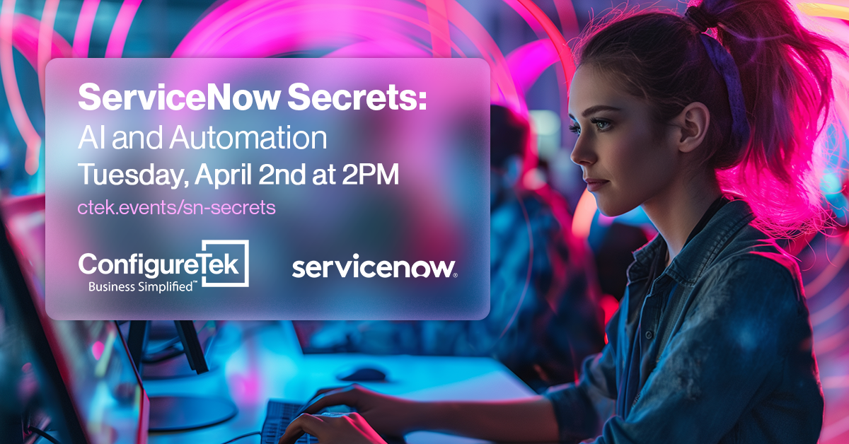 ServiceNow Secrets: AI and Automation - ConfigureTek
